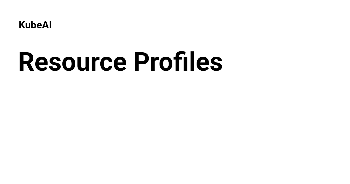 Resource Profiles - KubeAI