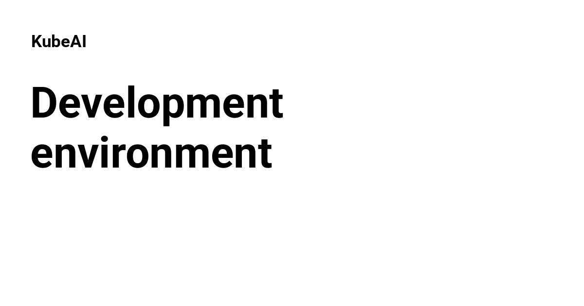 Development environment - KubeAI